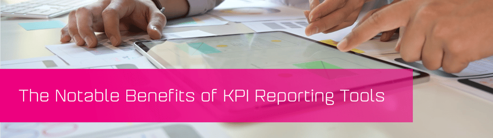 The Notable Benefits of KPI Reporting Tools | Kerridge CS South Africa