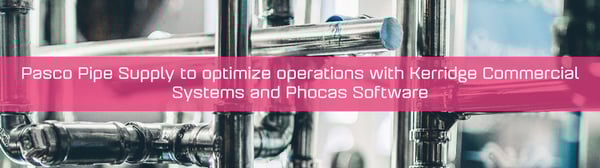 Pasco Pipe Supply to optimize operations with Kerridge Commercial ...